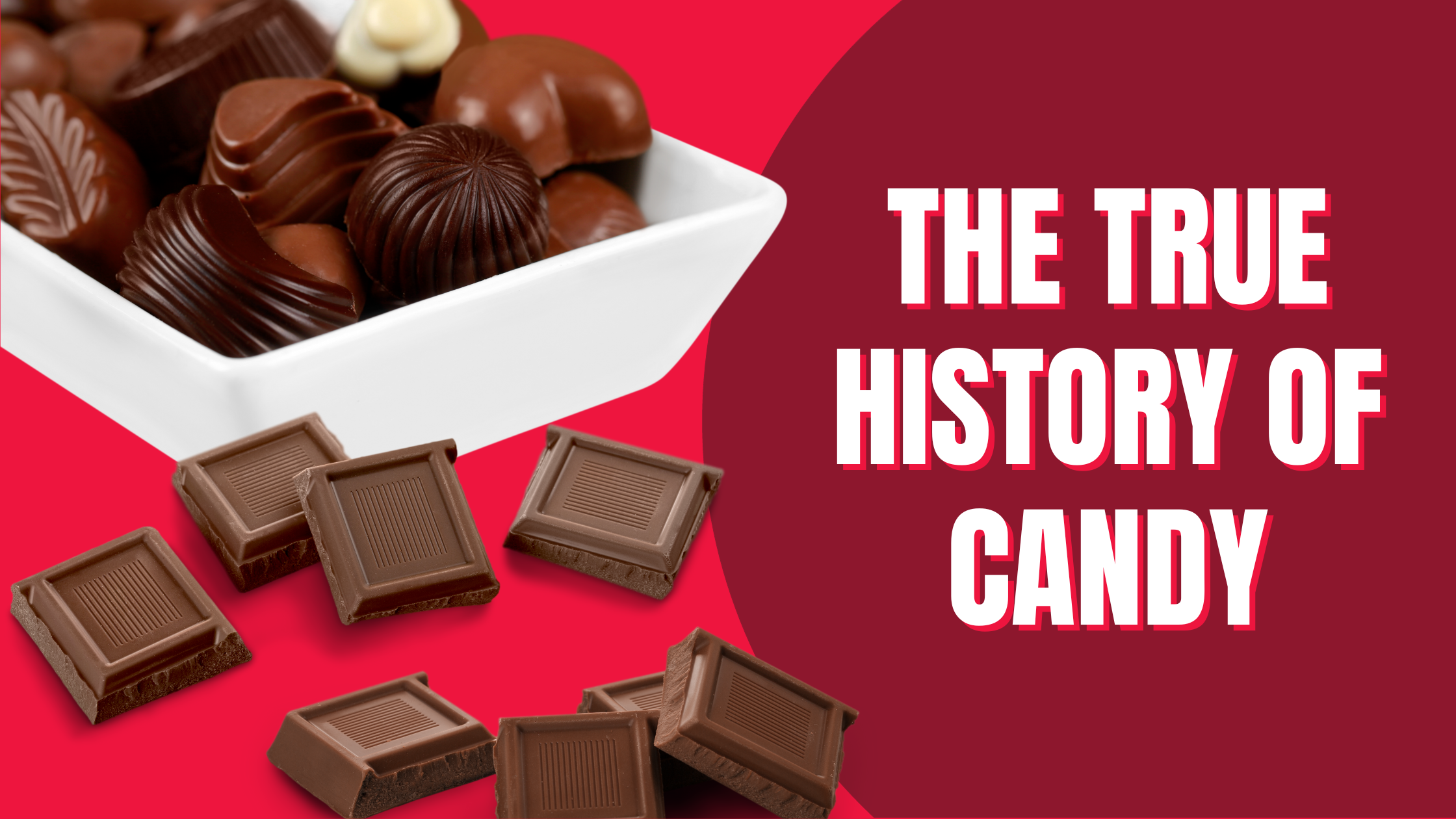 Discover the True History of Candy from Then Until Now