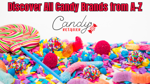 Candy Brands from A-Z - Candy Retailer